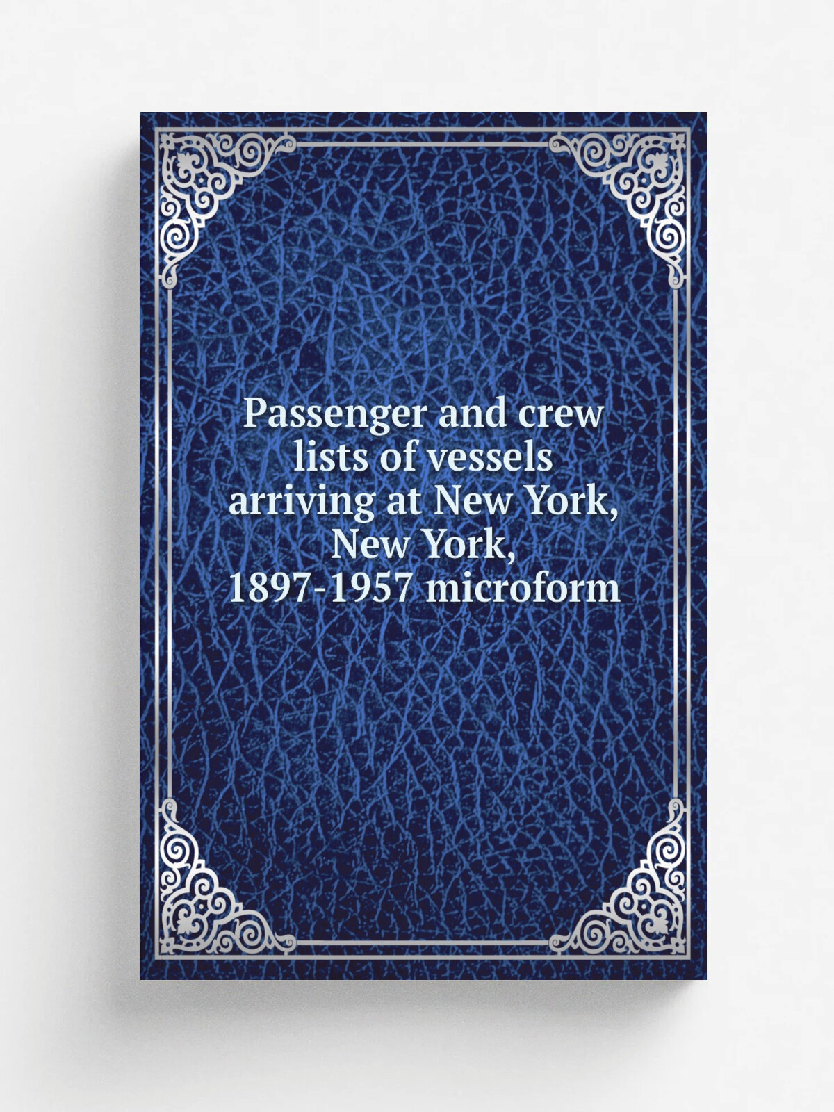 Passenger and crew lists of vessels arriving at New York, New York, 1897-1957 microform