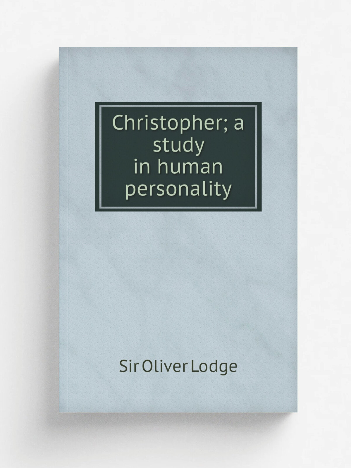 Christopher; a study in human personality