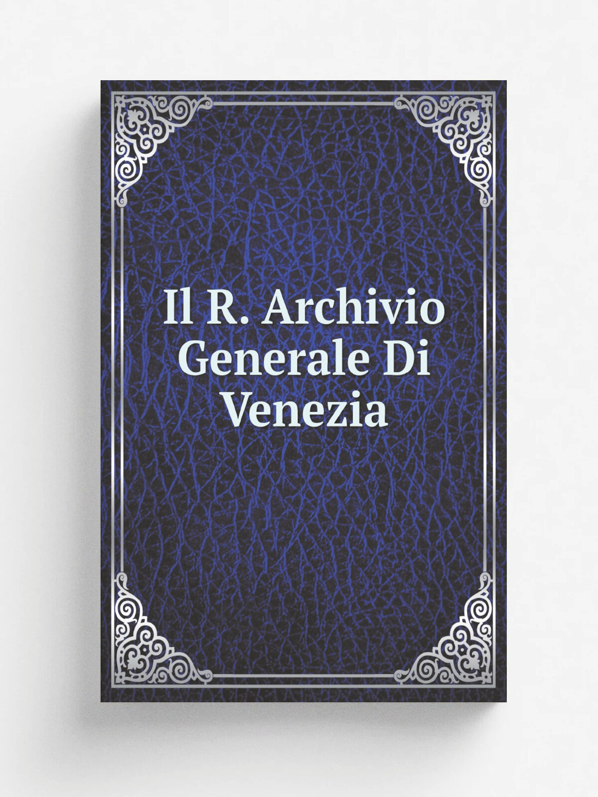 Il R. Archivio Generale Di Venezia (Italian Edition)