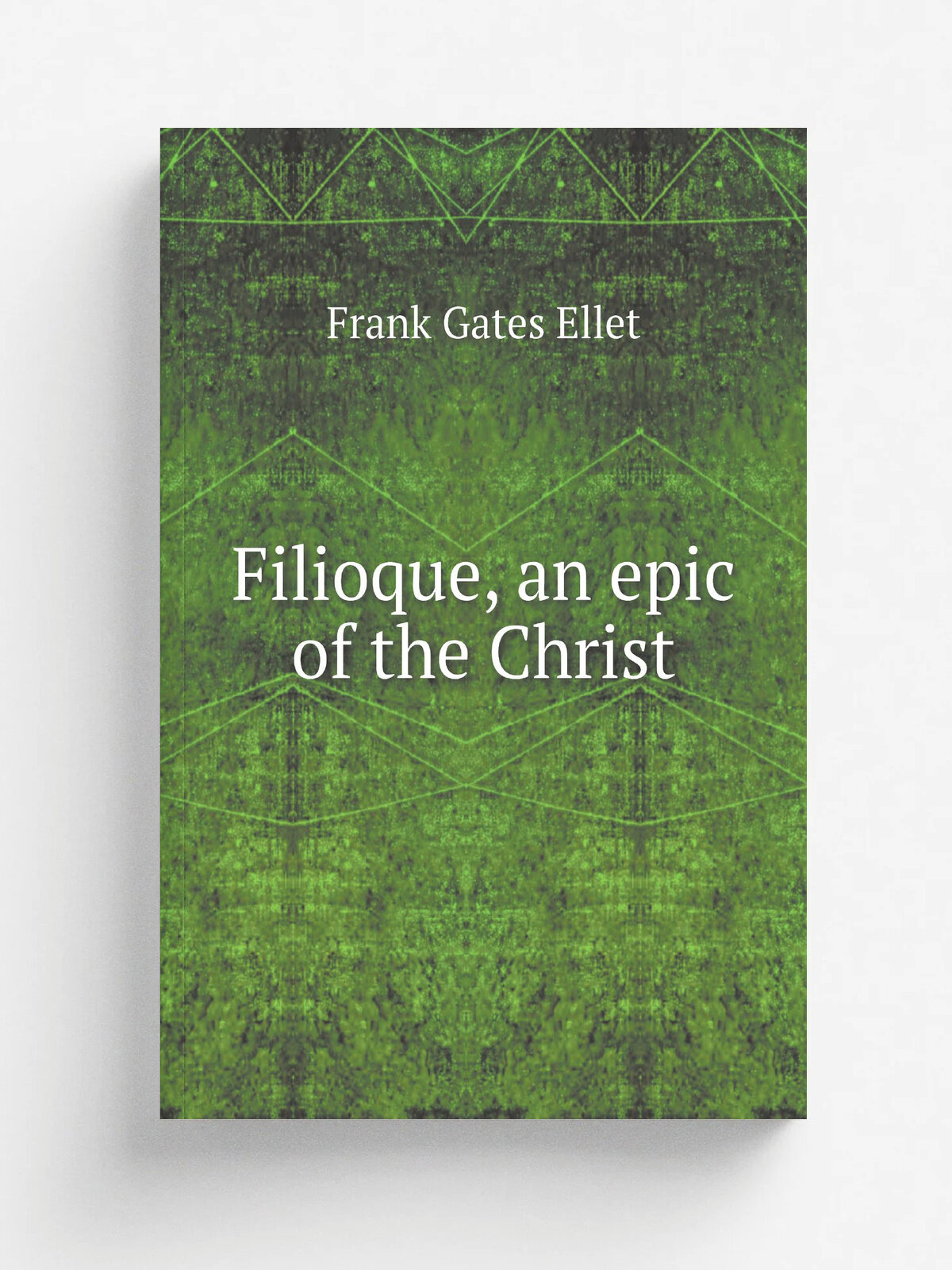 Filioque, an epic of the Christ