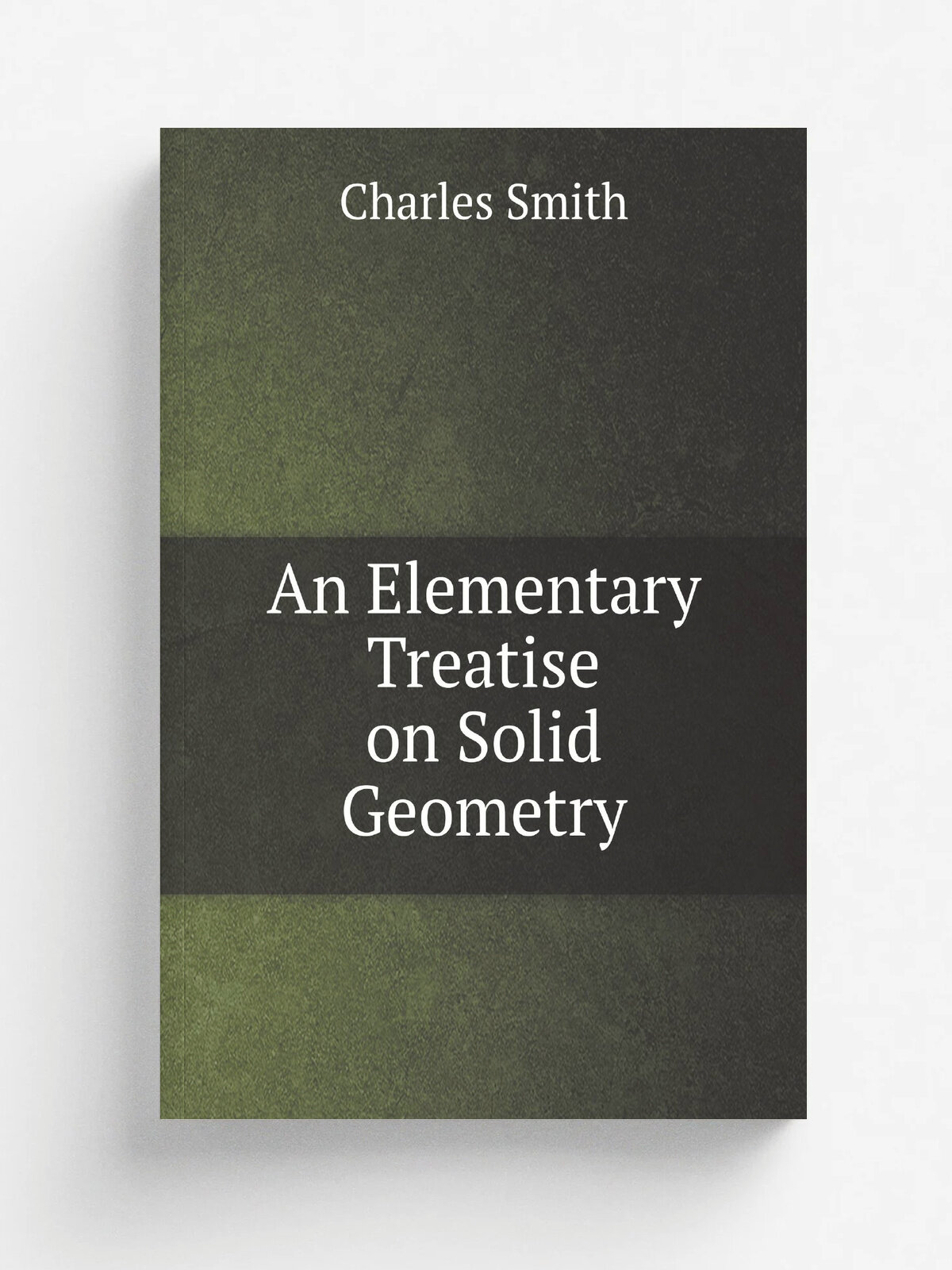 An Elementary Treatise on Solid Geometry