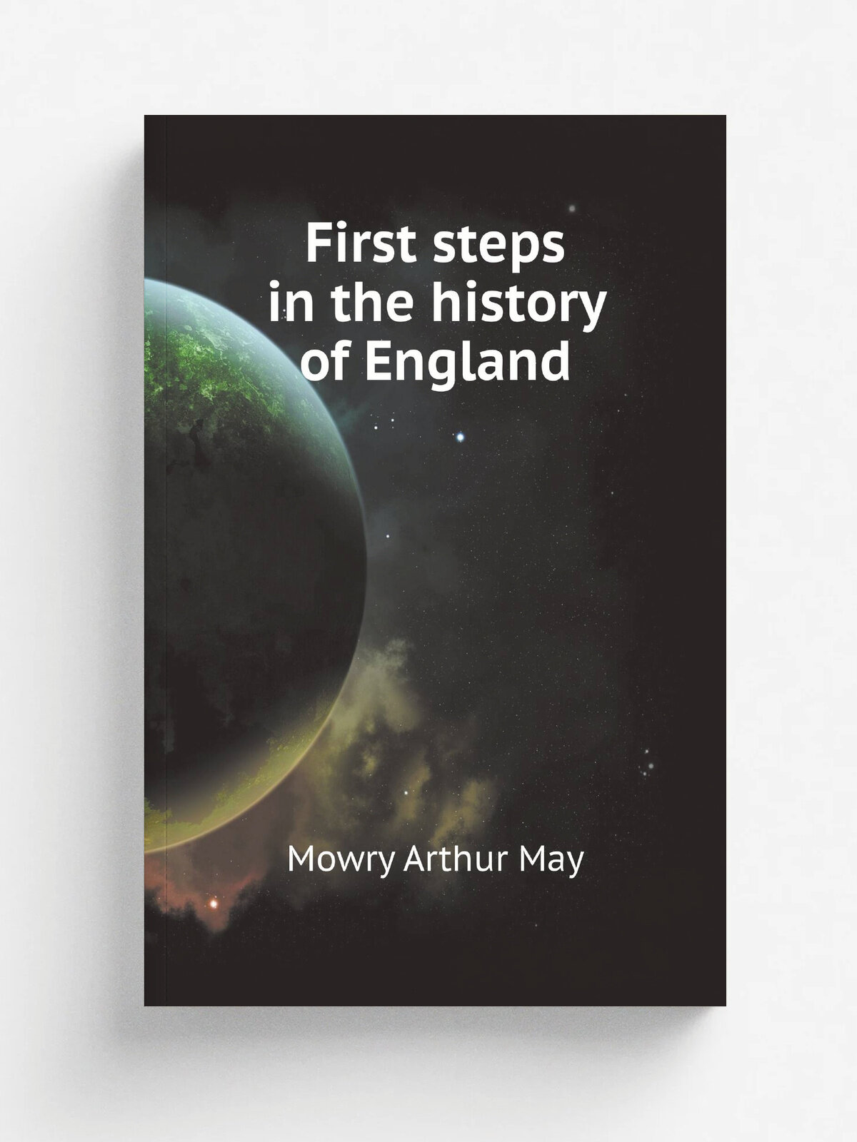 First steps in the history of England