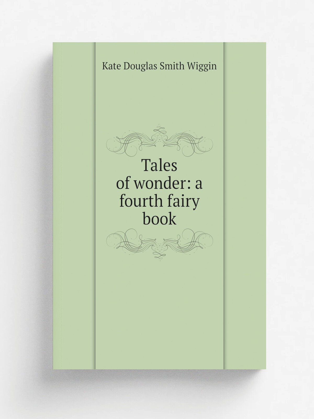 Tales of wonder: a fourth fairy book | Kate Douglas Smith Wiggin | Репринт