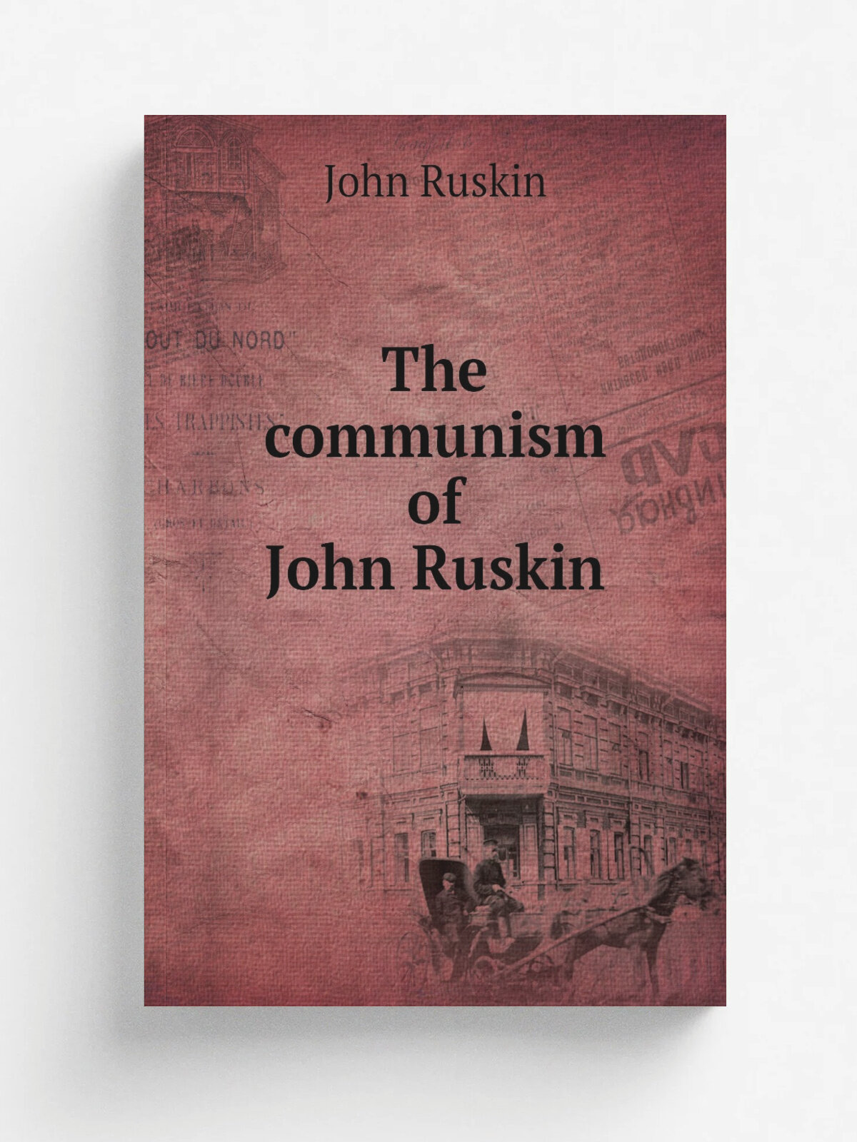 The communism of John Ruskin