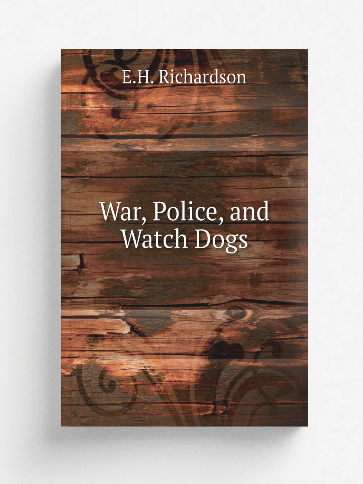 War, Police, and Watch Dogs