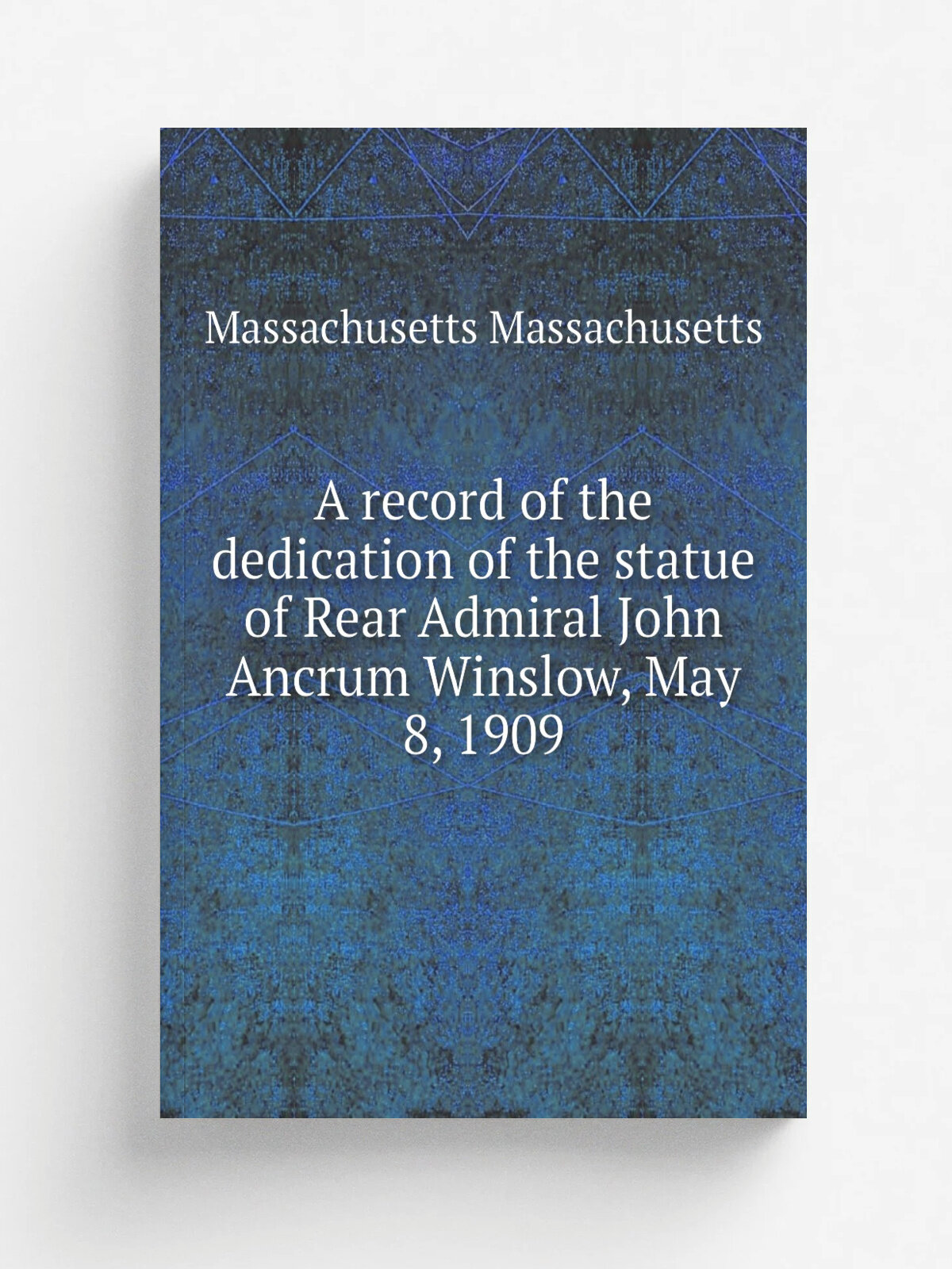 A record of the dedication of the statue of Rear Admiral John Ancrum Winslow, May 8, 1909