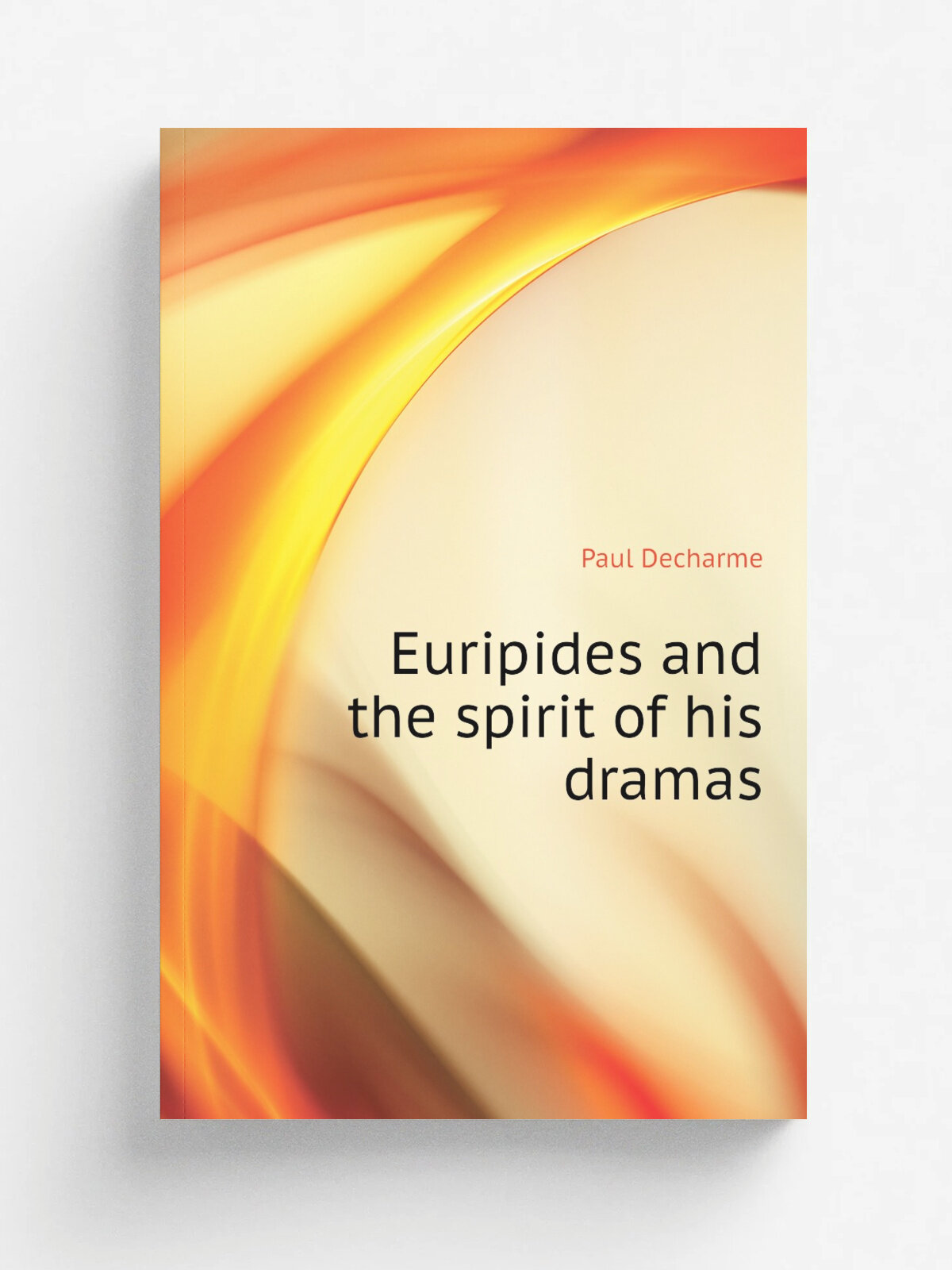 Euripides and the spirit of his dramas