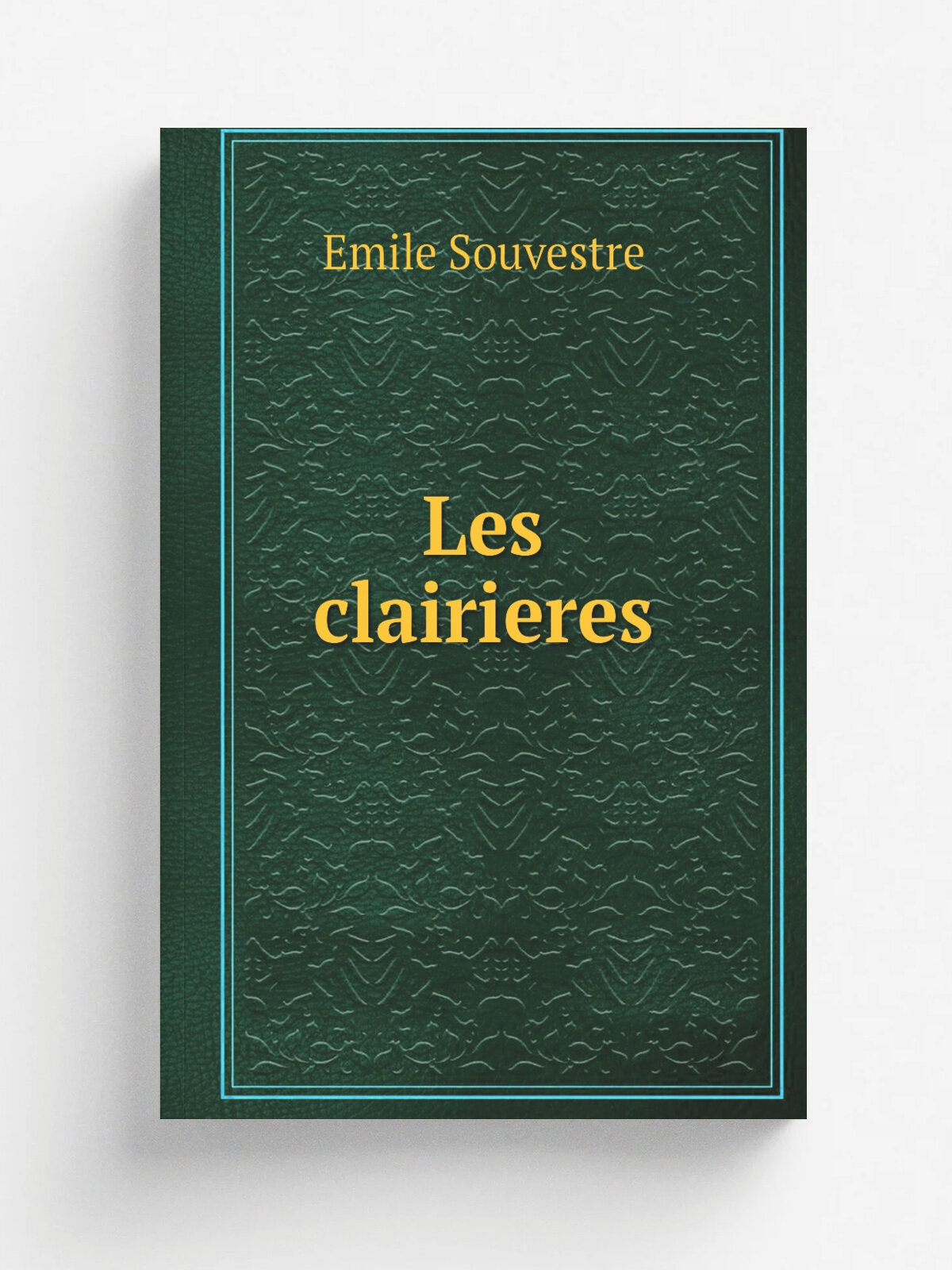 Les clairieres | Emile Souvestre | 1852 | Paris : Michel Levy | Репринт