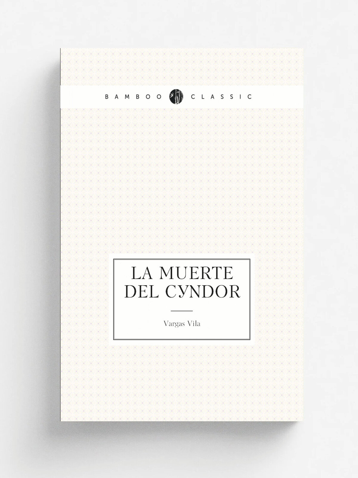 La muerte del c.ndor | Vargas Vila | 1914 | Barcelona : Casa Editorial Maucci | Репринт