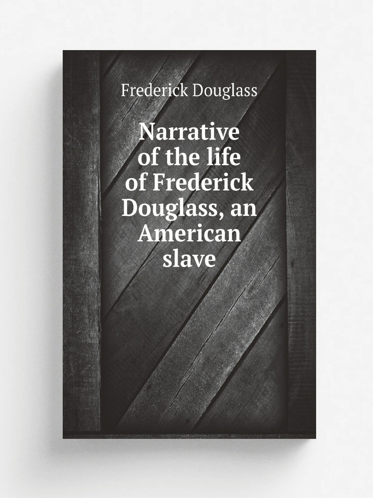 Narrative of the life of Frederick Douglass, an American slave