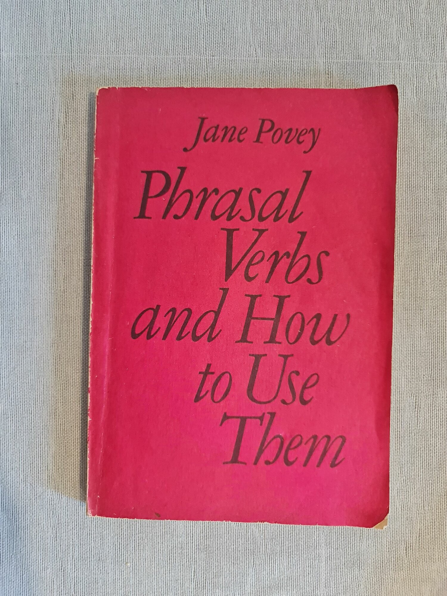 Jane Povey (Джейн Поуви) - Phrasal Verbs and How to Use Them / Английские фразовые глаголы и их употребление, книга, 1990
