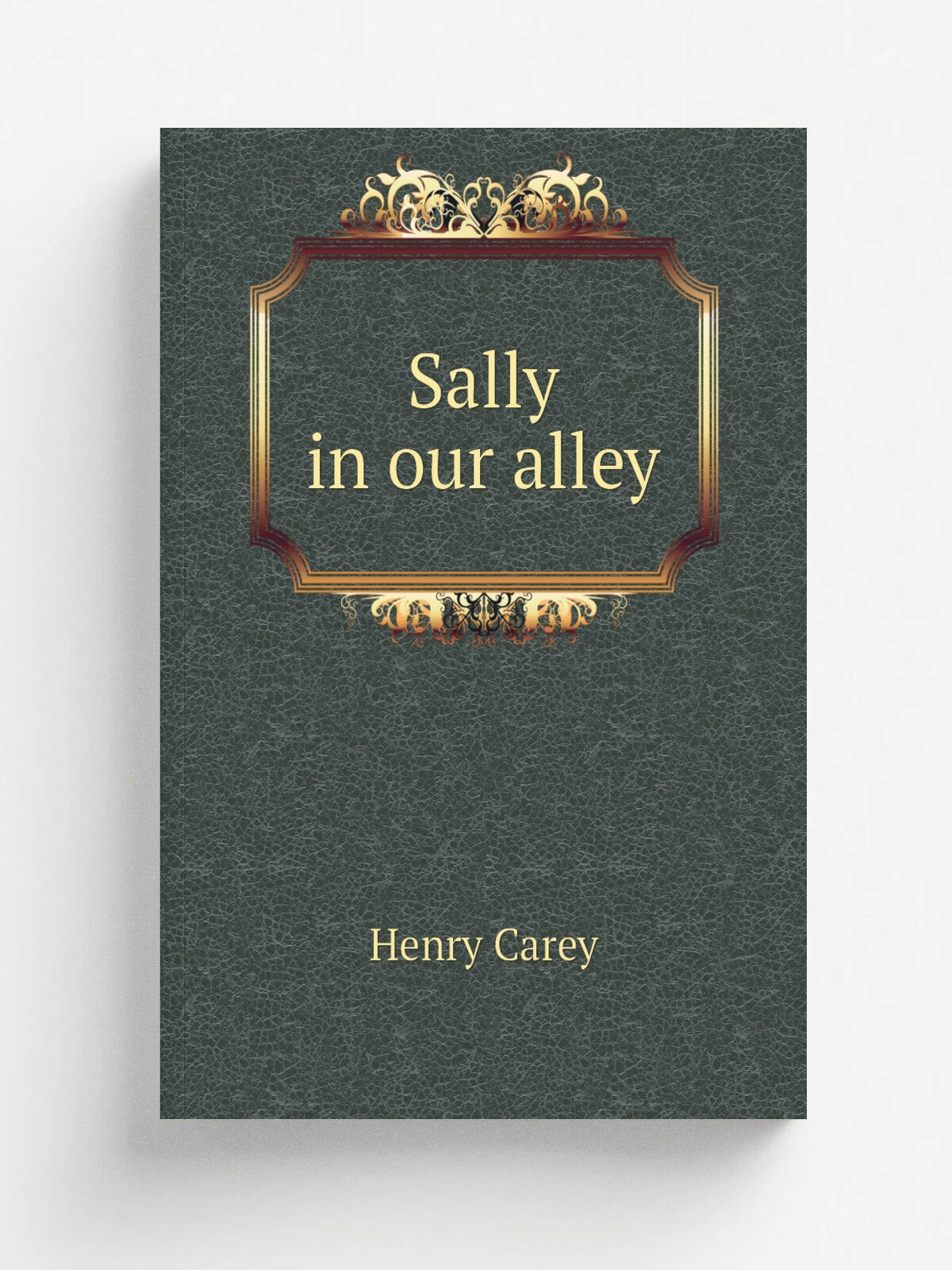 Sally in our alley | Henry Carey | Репринт
