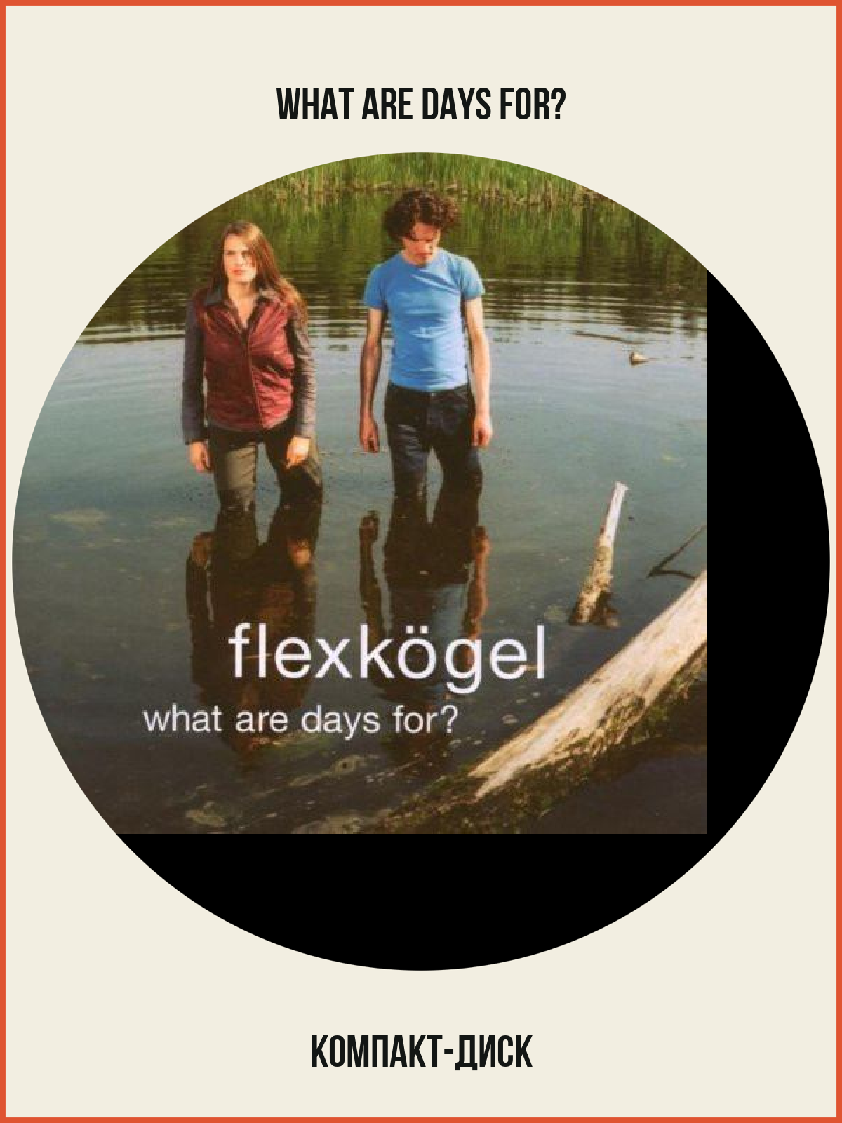 Компакт-диск Warner Flexkogel – What Are Days For?