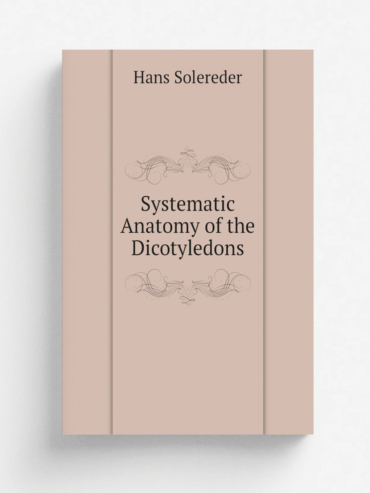 Systematic Anatomy of the Dicotyledons