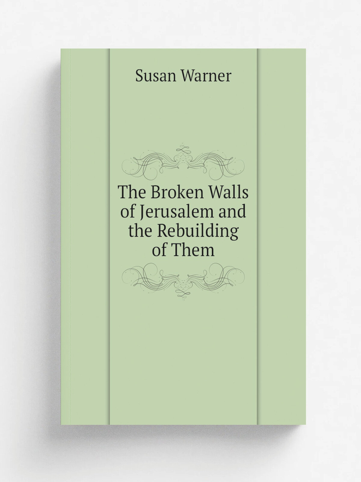 The Broken Walls of Jerusalem and the Rebuilding of Them