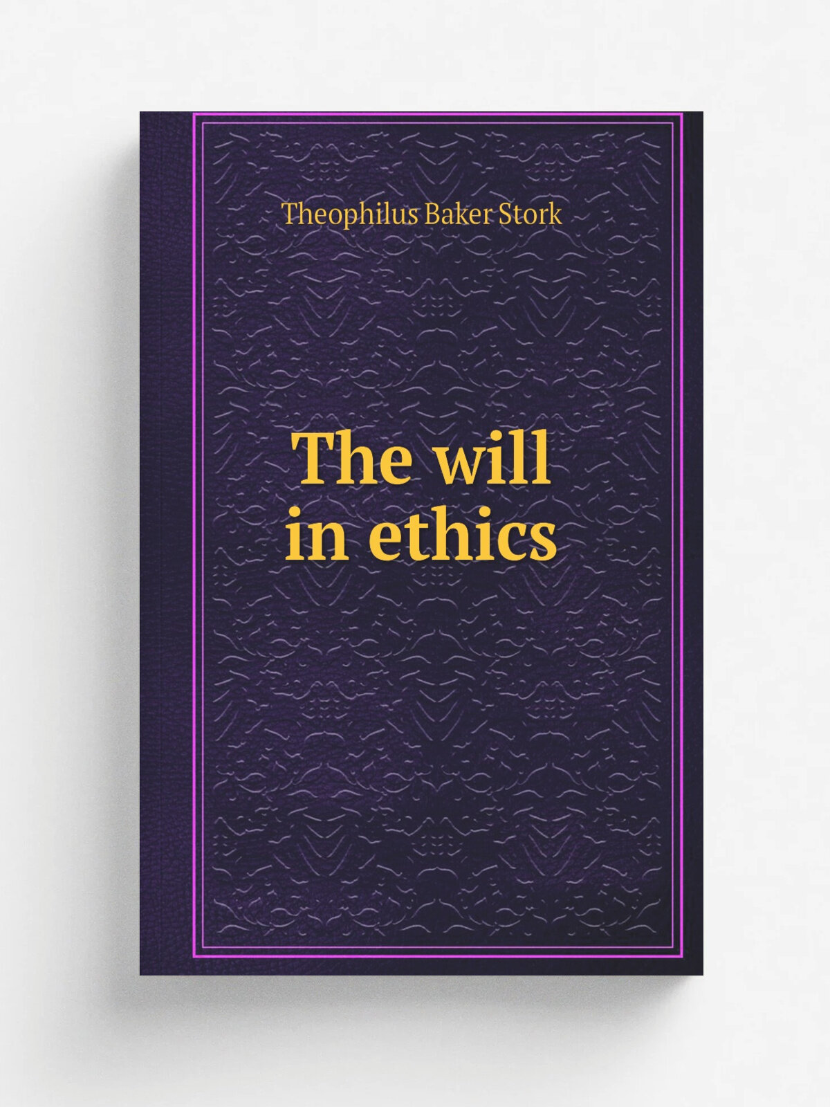 The will in ethics