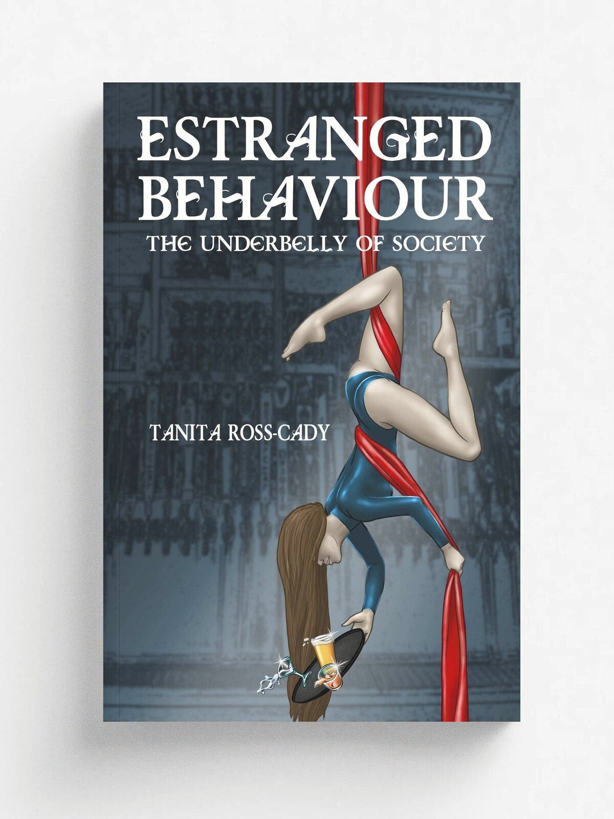Estranged Behaviour. The Underbelly of Society