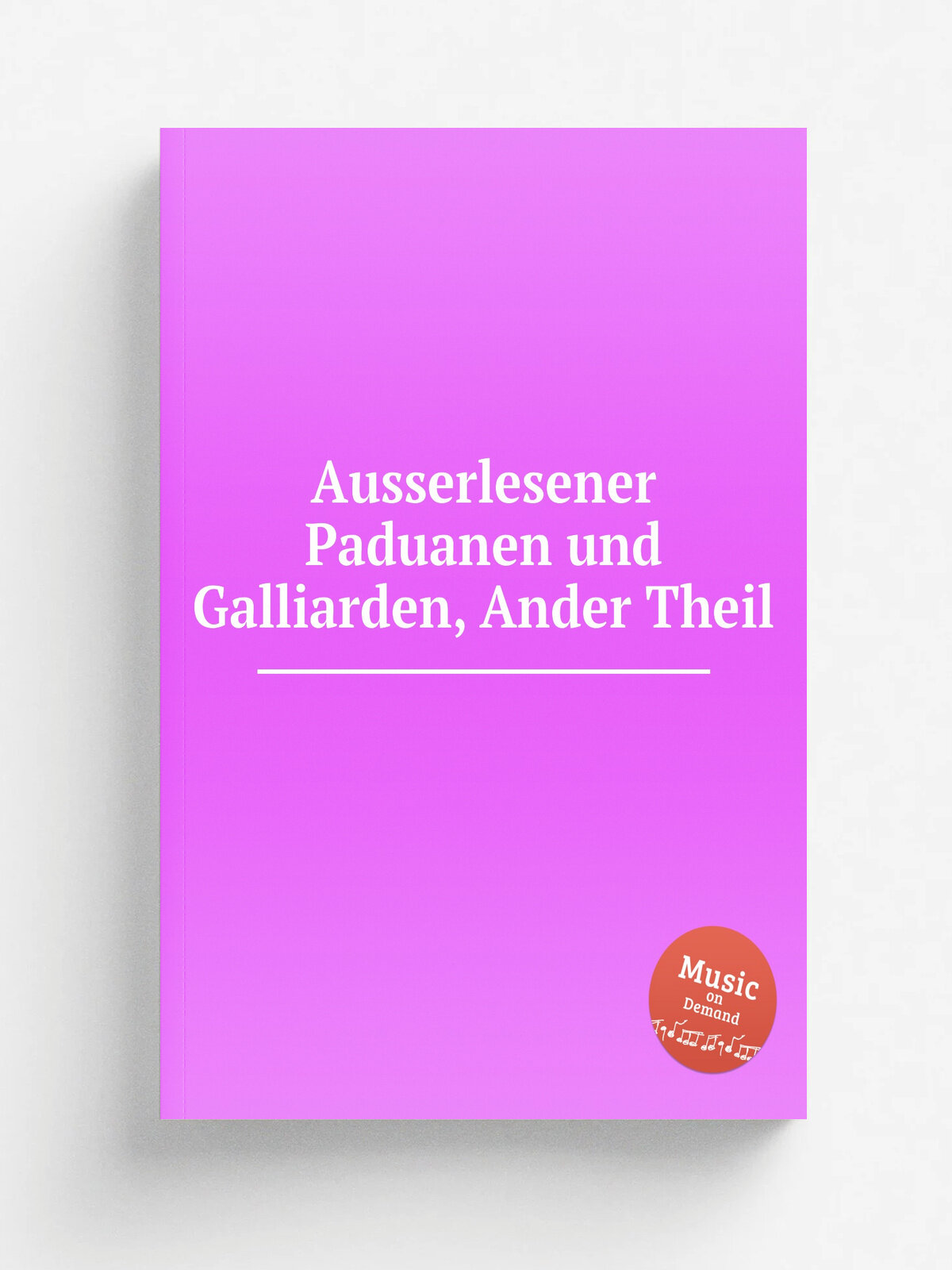 Ausserlesener Paduanen und Galliarden, Ander Theil | W.F. Skene | Репринт