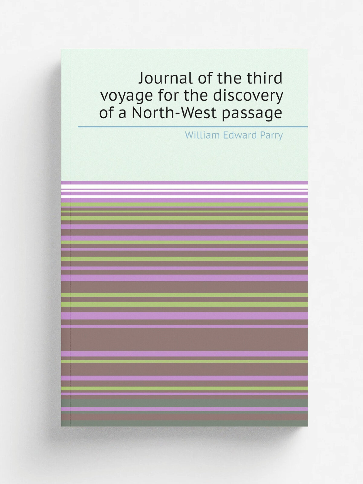 Journal of the third voyage for the discovery of a North-West passage