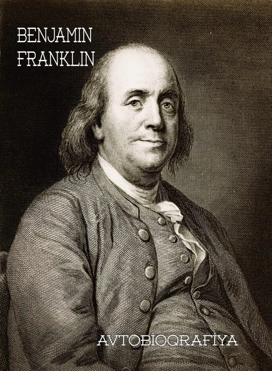 Bencamin Franklin – avtobiografiyası [Цифровая книга]