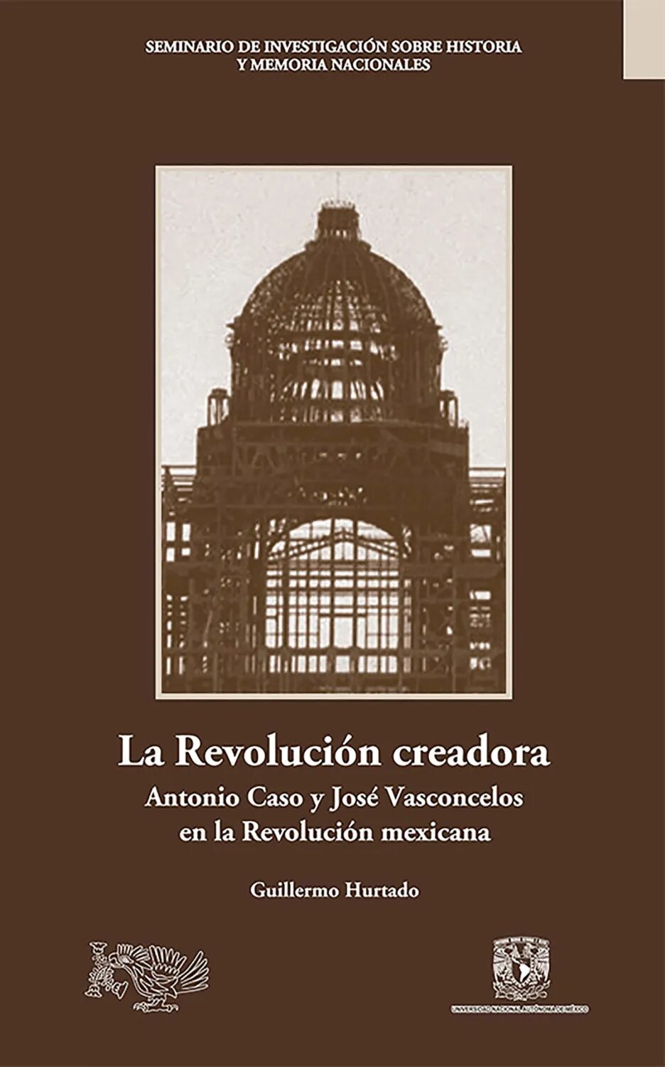 La Revolución creadora: Antonio Caso y José Vasconcelos en la Revolución mexicana [Цифровая книга]