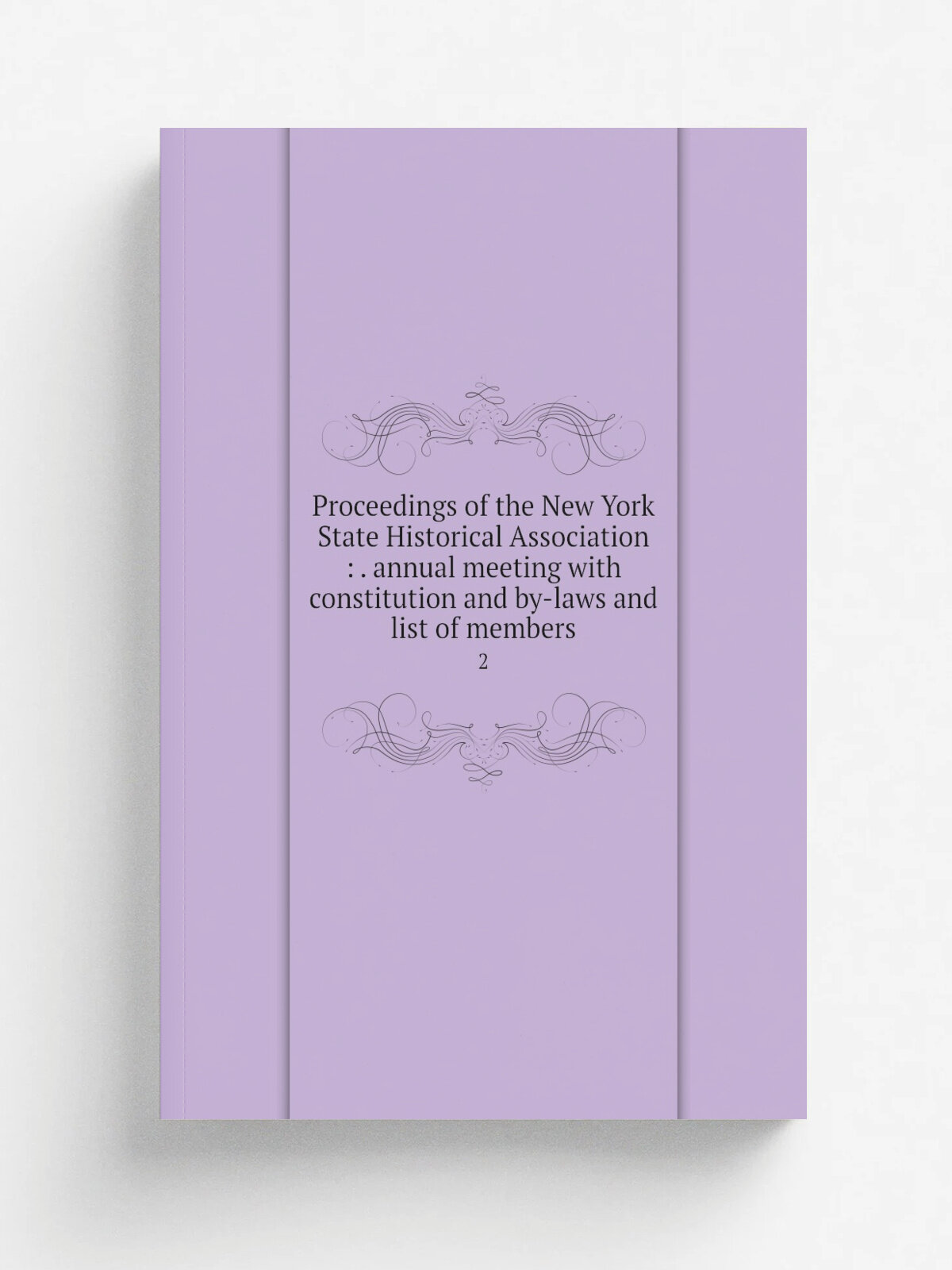 Proceedings of the New York State Historical Association : . annual meeting with constitution and by-laws and list of members. 2 | 1902 | . New York…
