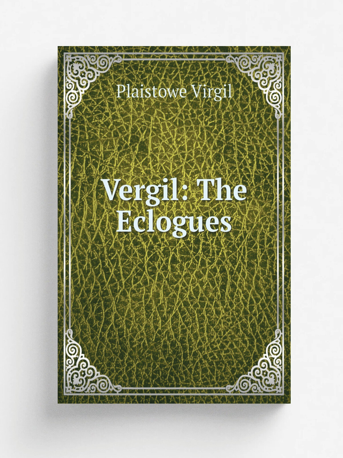 Vergil: The Eclogues | Plaistowe Virgil | 1896 | London, Clive | Репринт