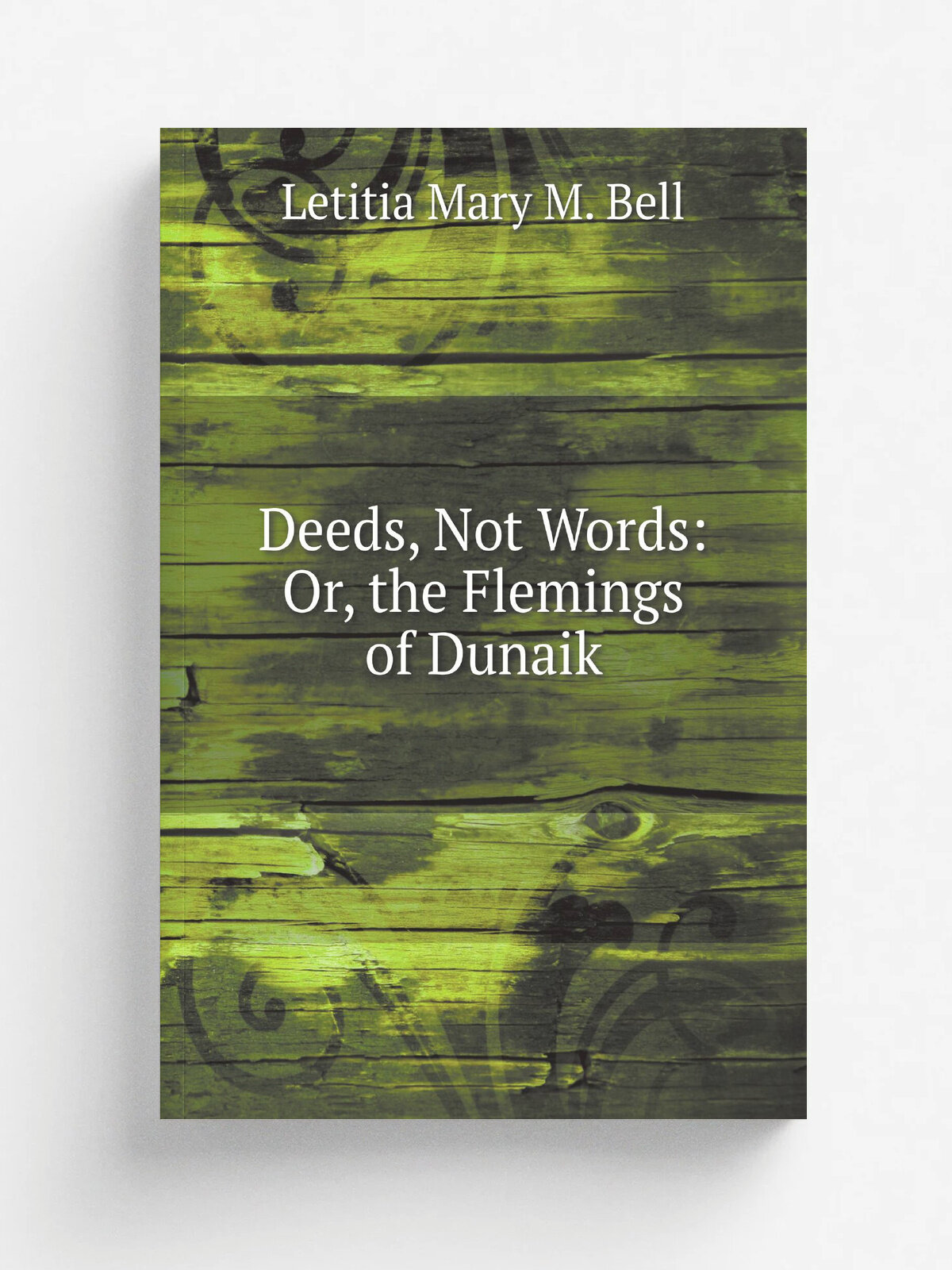 Deeds, Not Words: Or, the Flemings of Dunaik