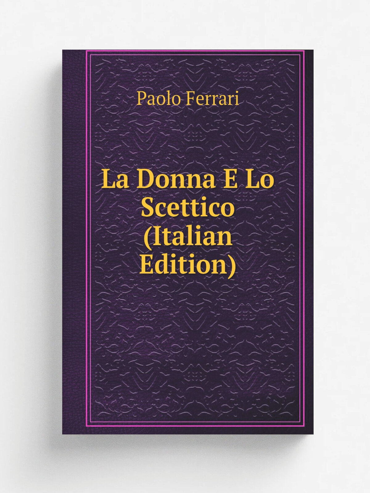 La Donna E Lo Scettico (Italian Edition) | Paolo Ferrari | Репринт