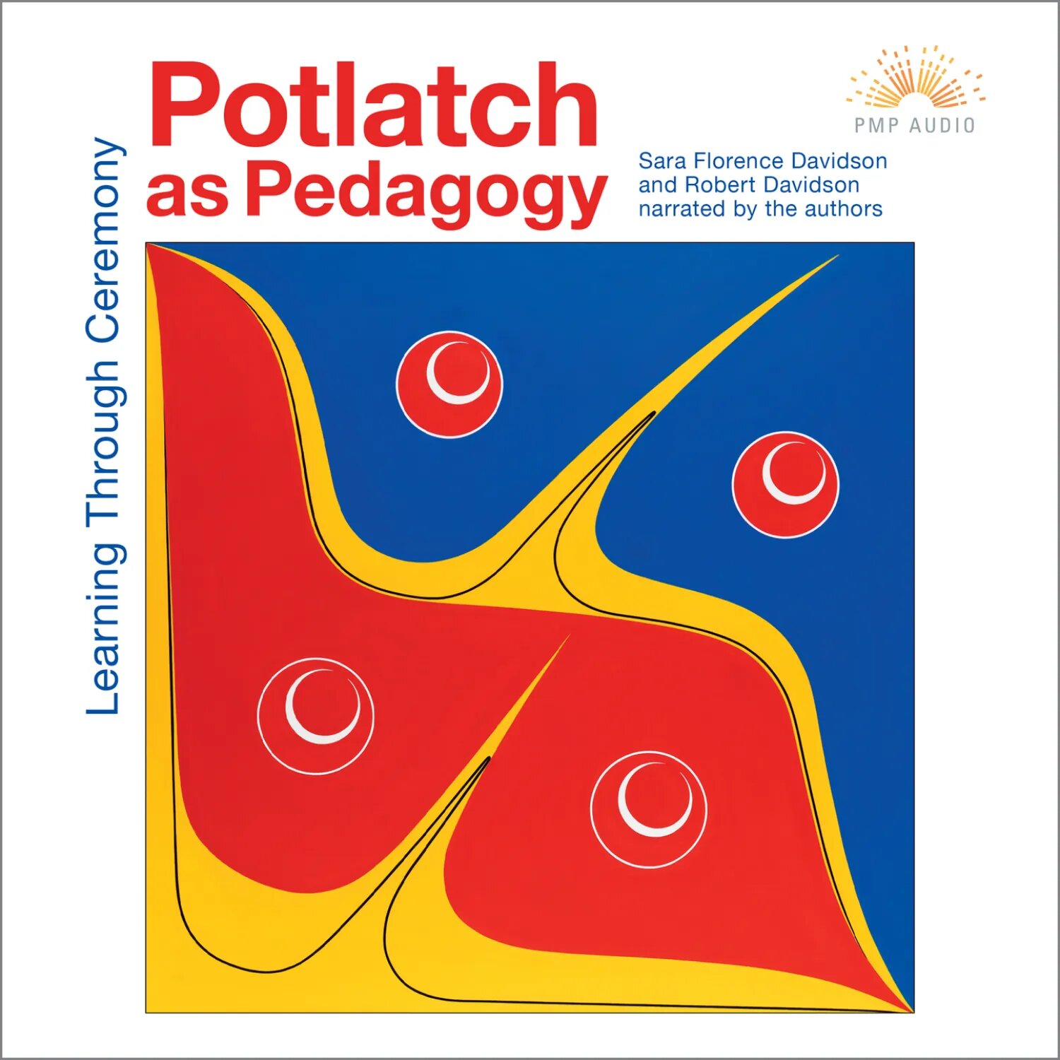 Potlatch as Pedagogy - Learning Through Ceremony (Unabridged) [Аудиокнига]