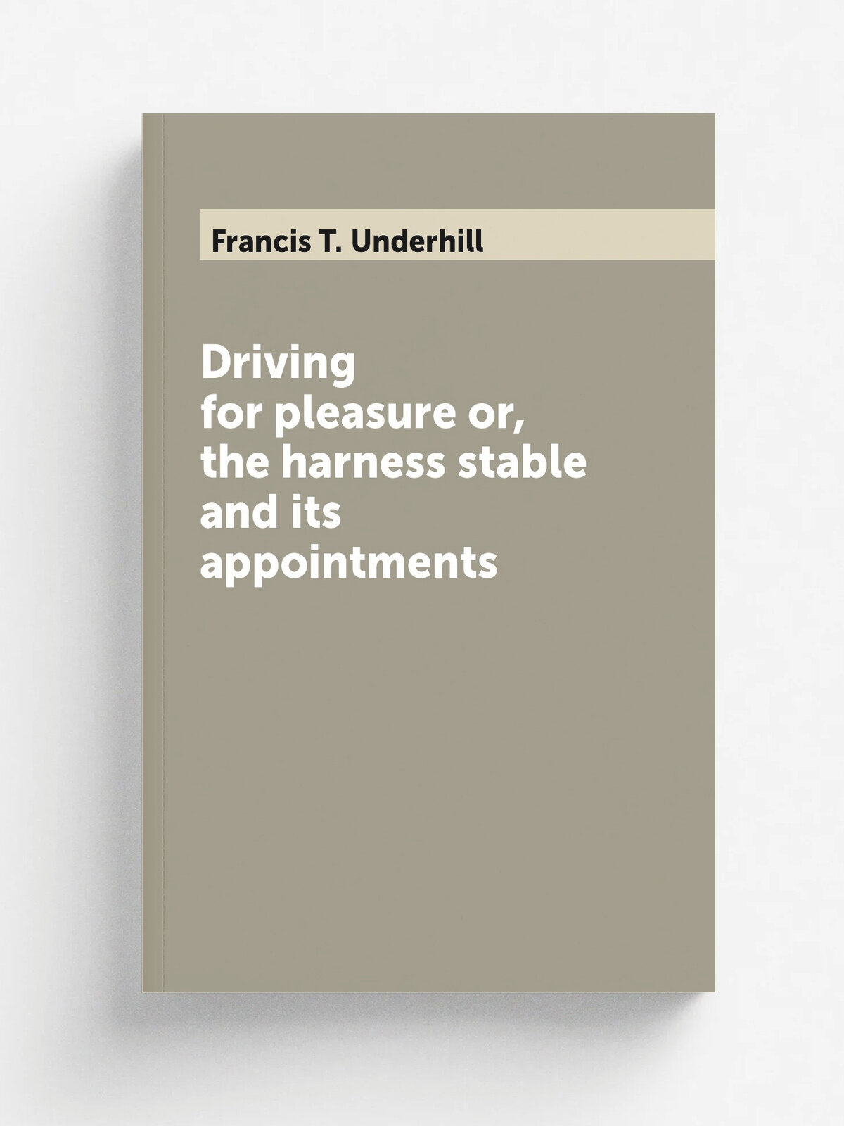 Driving for pleasure or, the harness stable and its appointments