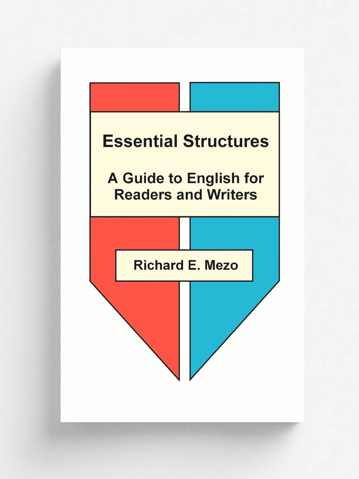 Essential Structures. A Guide to English for Readers and Writers