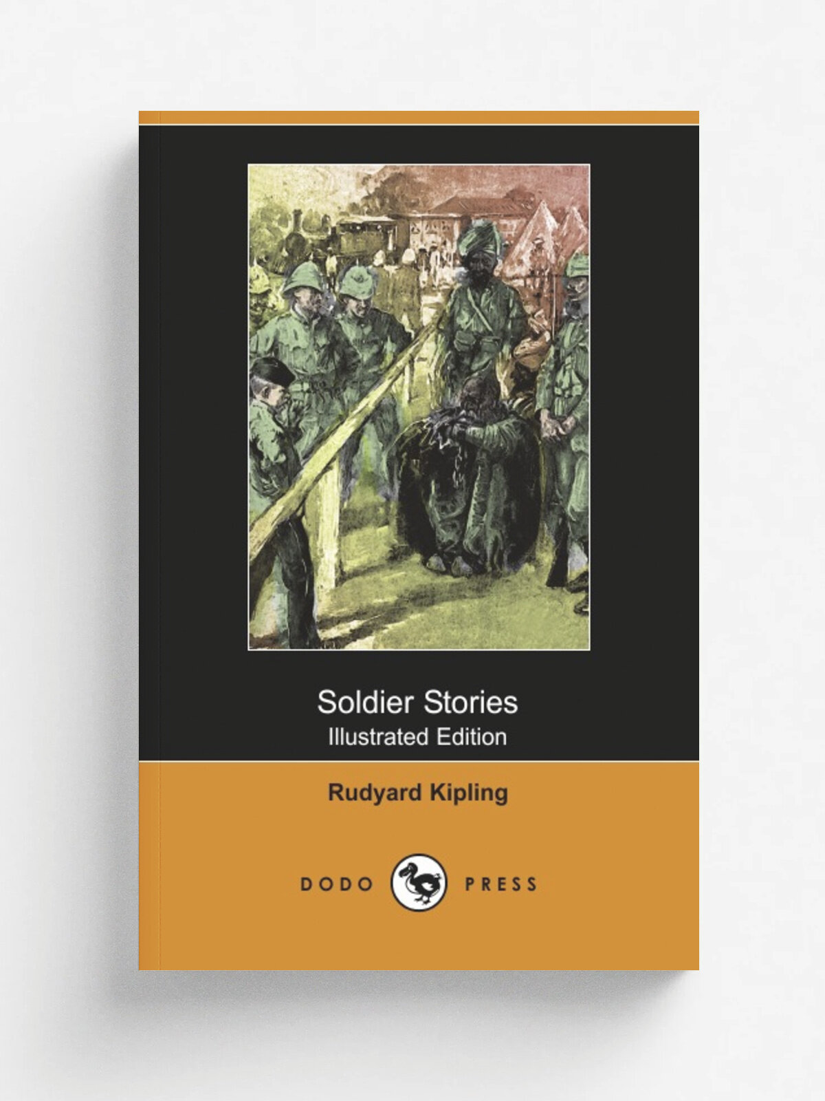 Soldier Stories (Illustrated Edition) (Dodo Press)