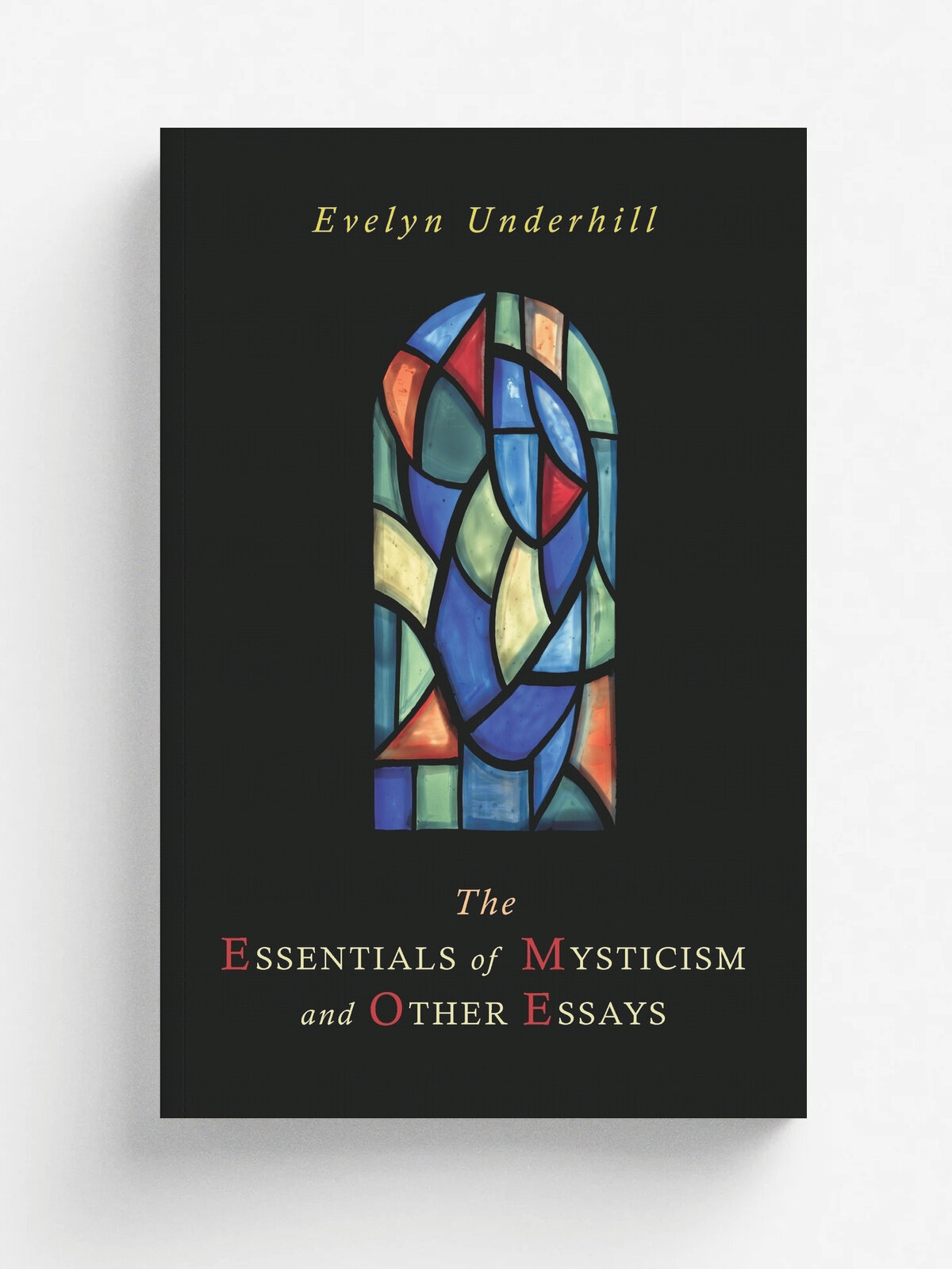 The Essentials of Mysticism and Other Essays