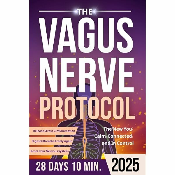 The Vagus Nerve Protocol: Simple Daily Exercises to Reset Your Nervous System, Release Stress & Inflammation, and Finally Sleep, Digest & Breathe Freely Again，Reprinted paperback book