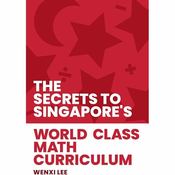The Secrets to Singapore's World-class Math Curriculum，Reprinted paperback book