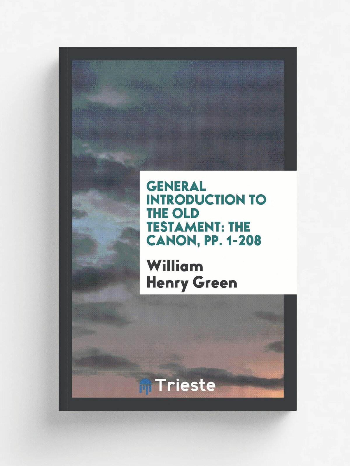 General Introduction to the Old Testament. The Canon, pp. 1-208