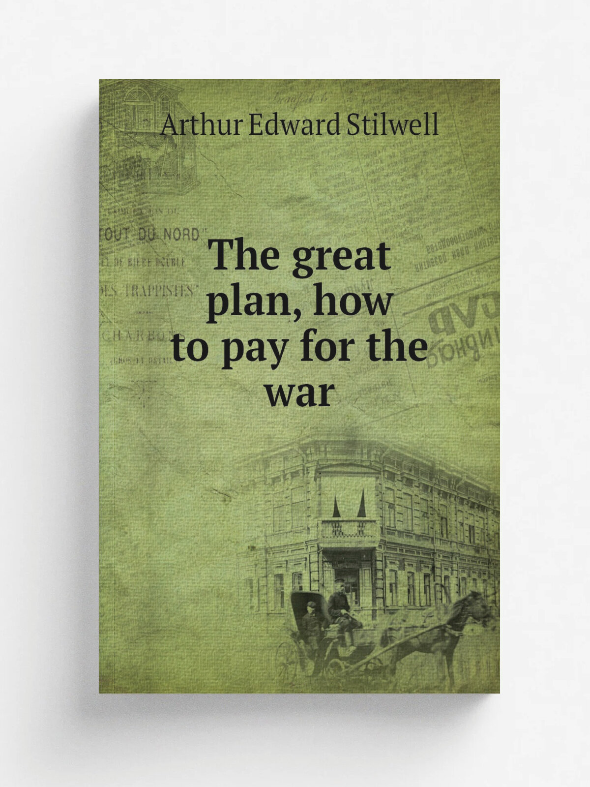The great plan, how to pay for the war