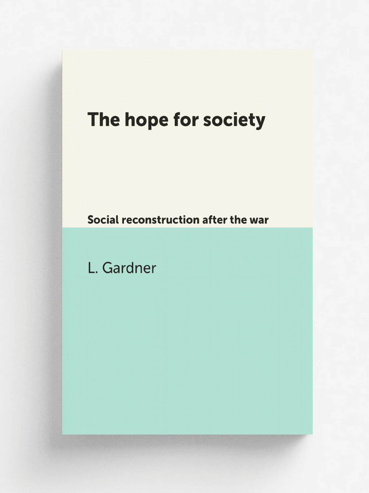 The hope for society. Social reconstruction after the war