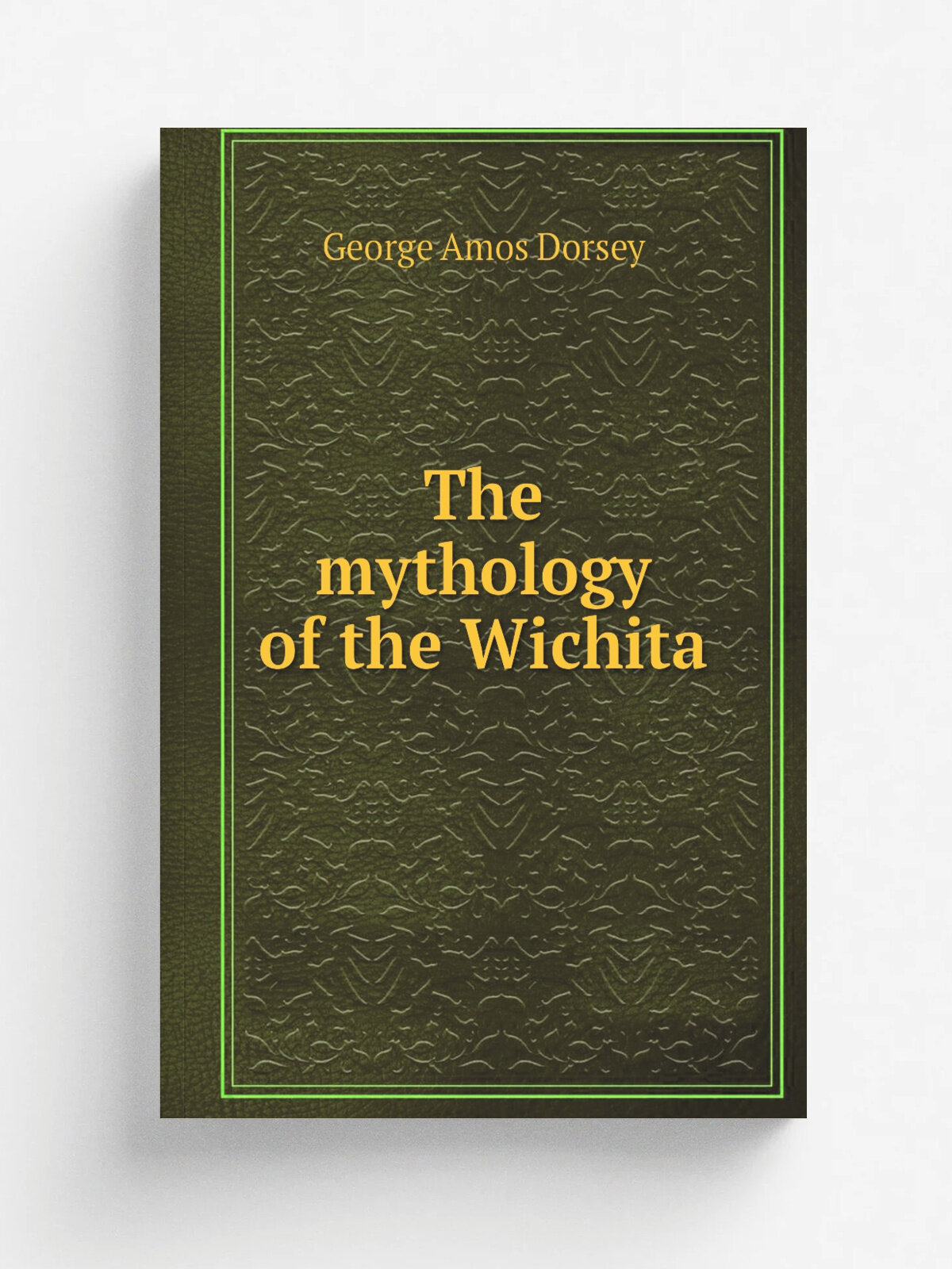 The mythology of the Wichita | Dorsey George Amos | 1904 | Washington, The Carnegie Institution | Репринт
