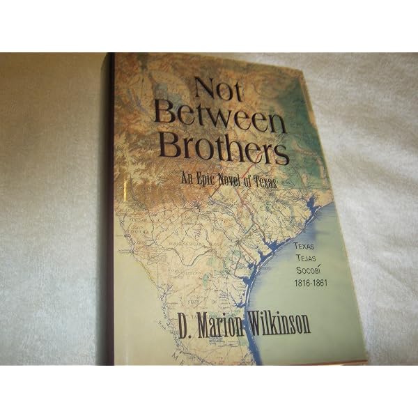 Not Between Brothers: An Epic Novel of Texas，Reprinted paperback book