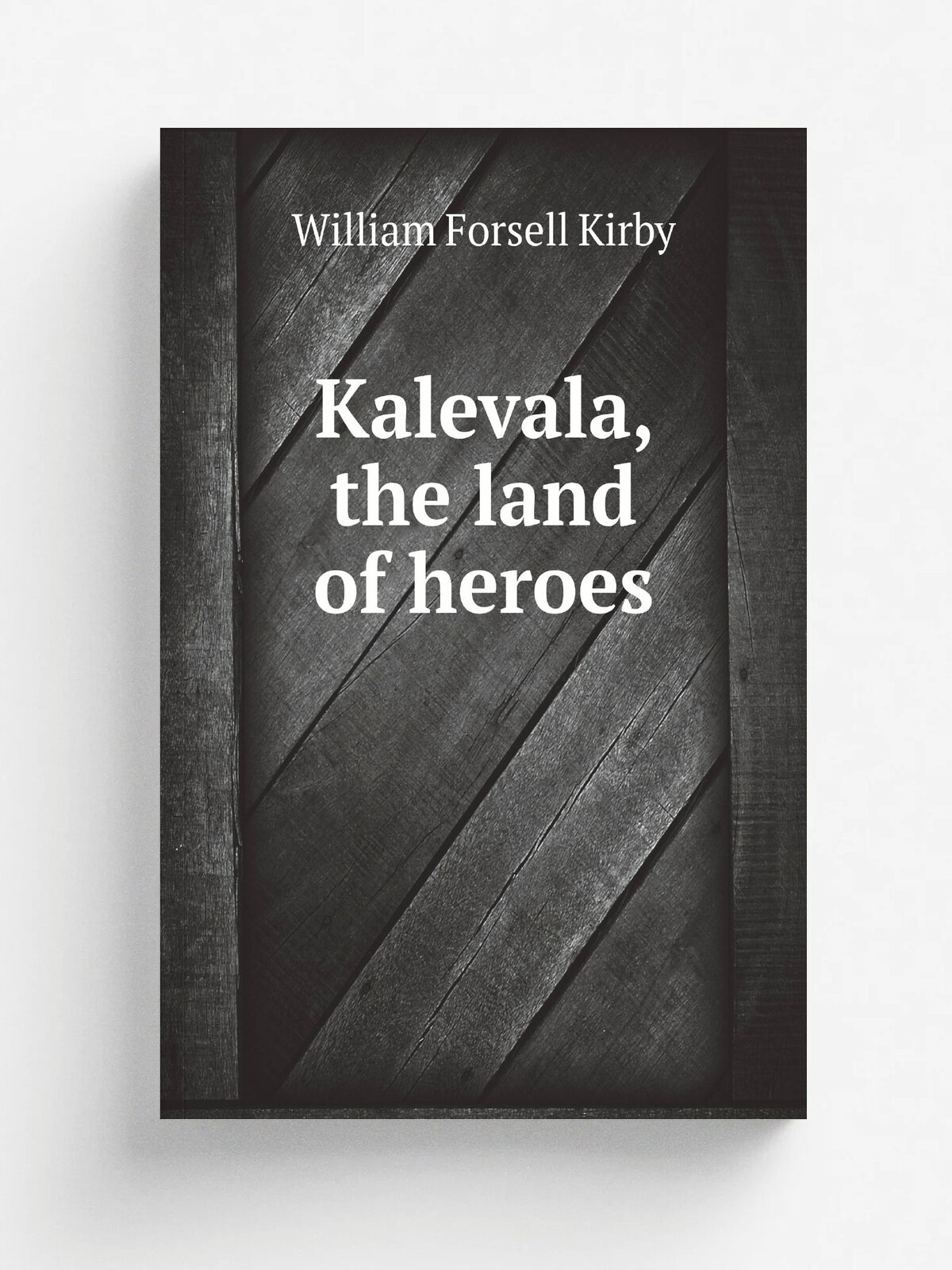 Kalevala, the land of heroes