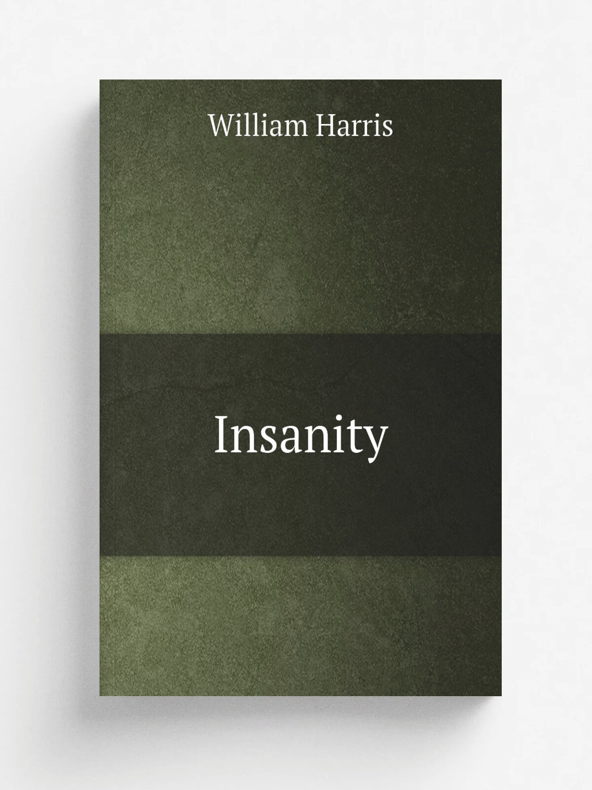 Insanity | William Harris | 1882 | Репринт