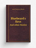Bluebeard's Keys. And other Stories