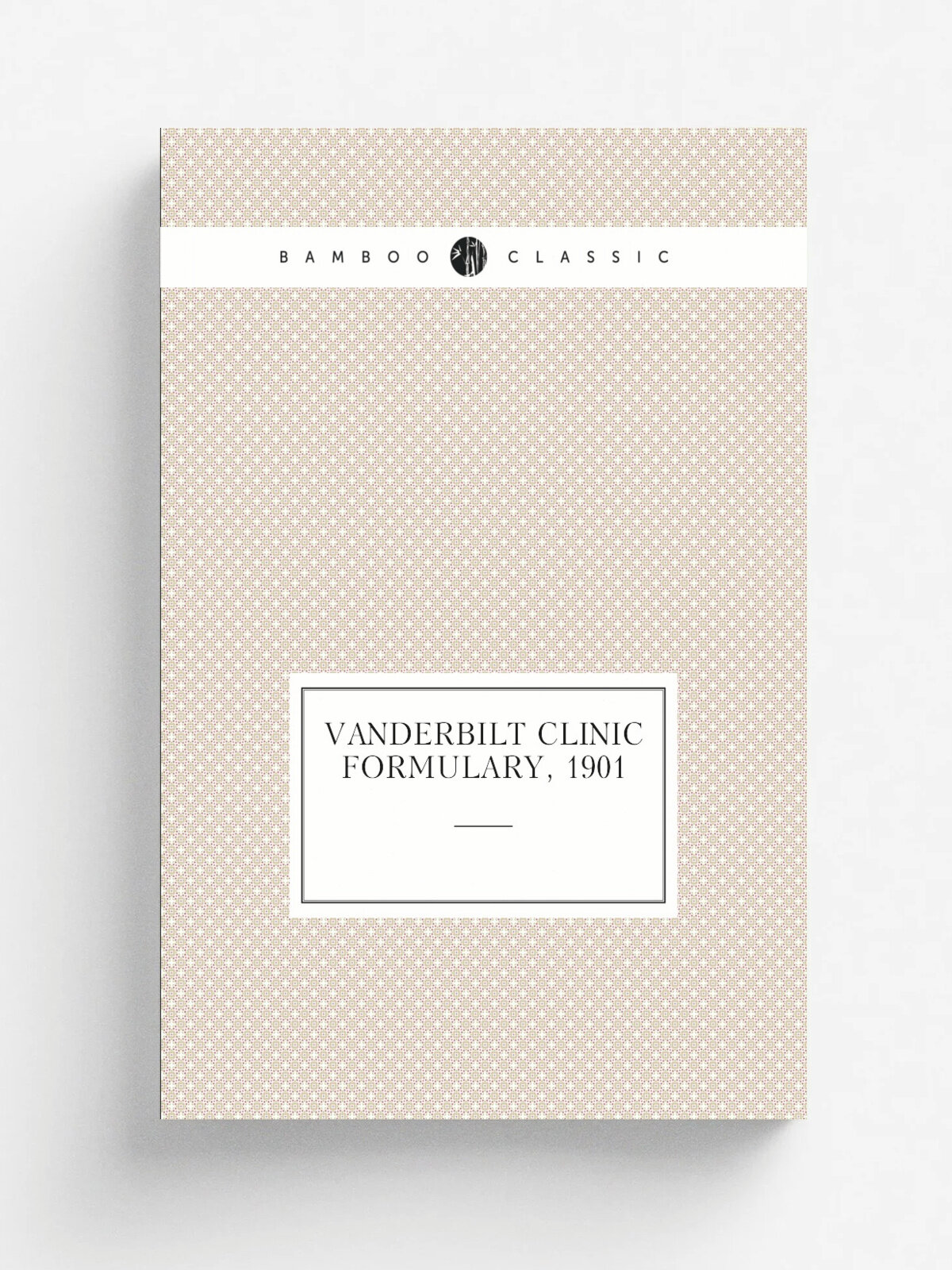 Vanderbilt Clinic formulary, 1901 | 1901 | . New York. | Репринт