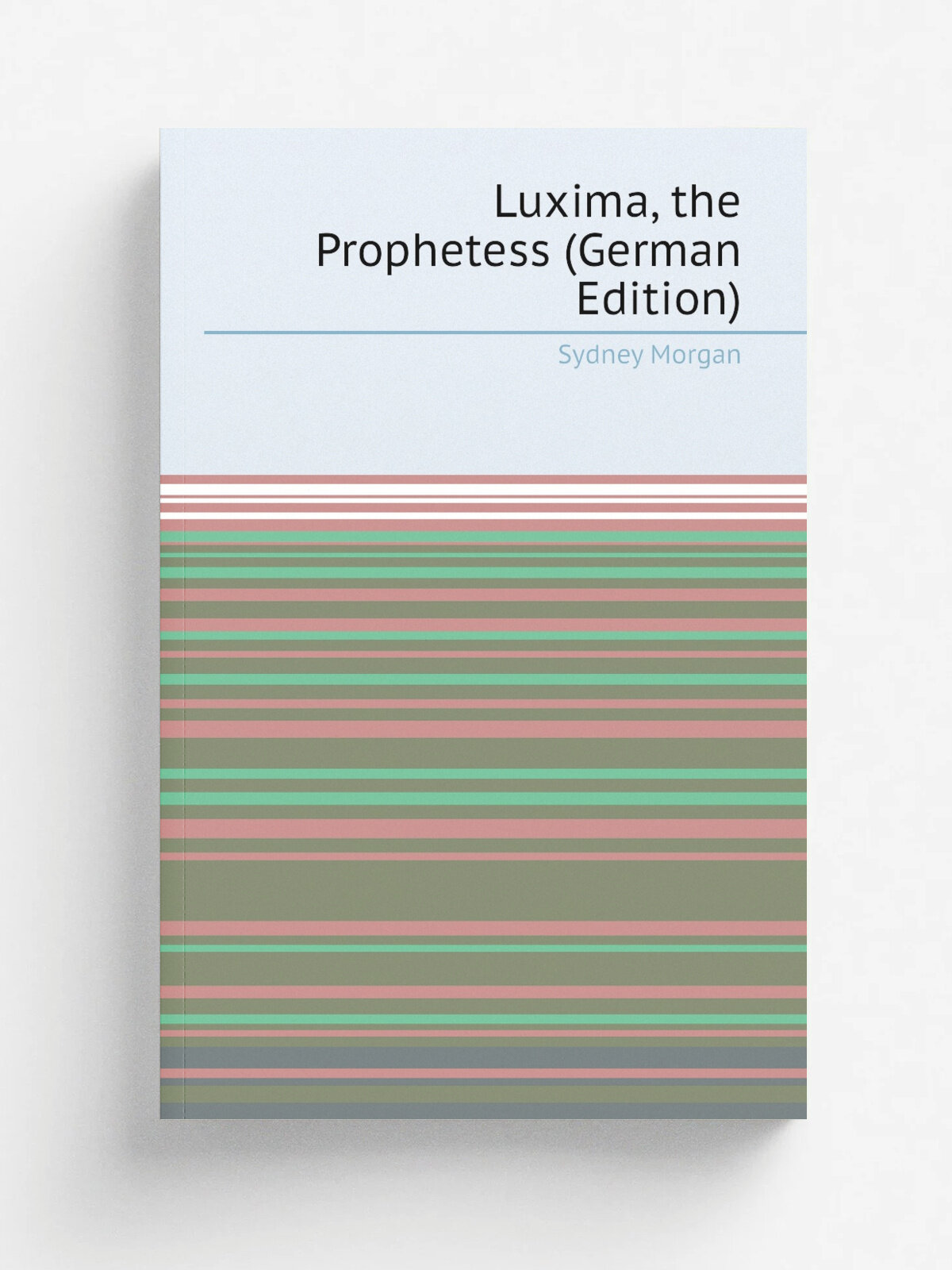 Luxima, the Prophetess (German Edition) | Sydney Morgan | Репринт