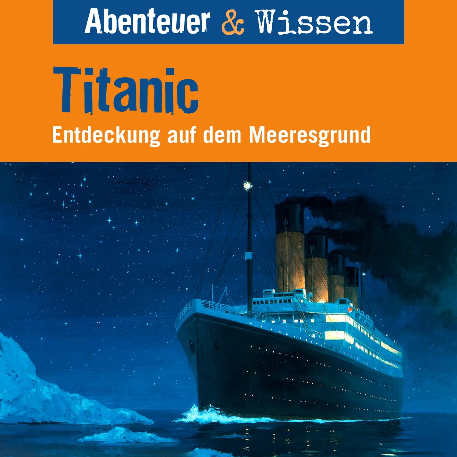 Abenteuer & Wissen, Titanic - Entdeckung auf dem Meeresgrund [Аудиокнига]