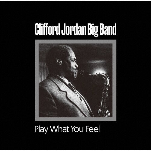 Музыка CD Clifford Jordan Big Band - Play What You Feel (CD, Album, Reissue, 2025)