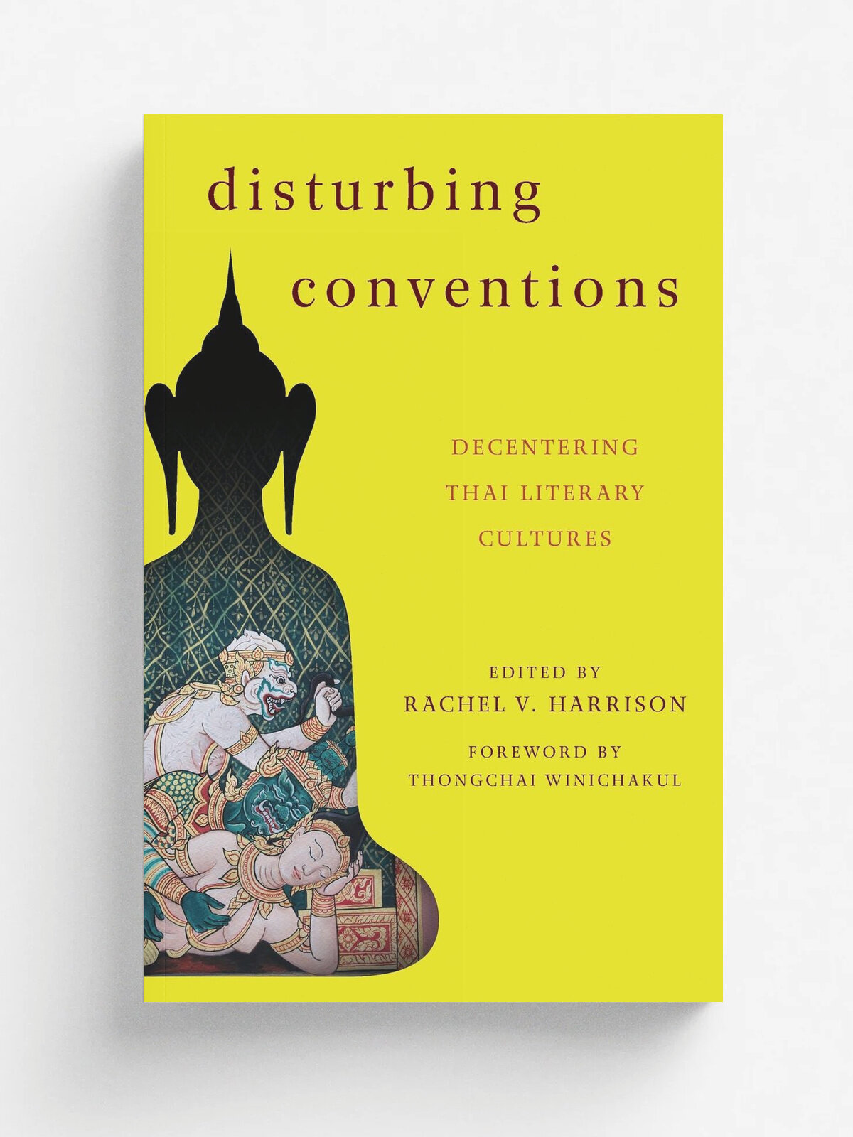 Disturbing Conventions. Decentering Thai Literary Cultures