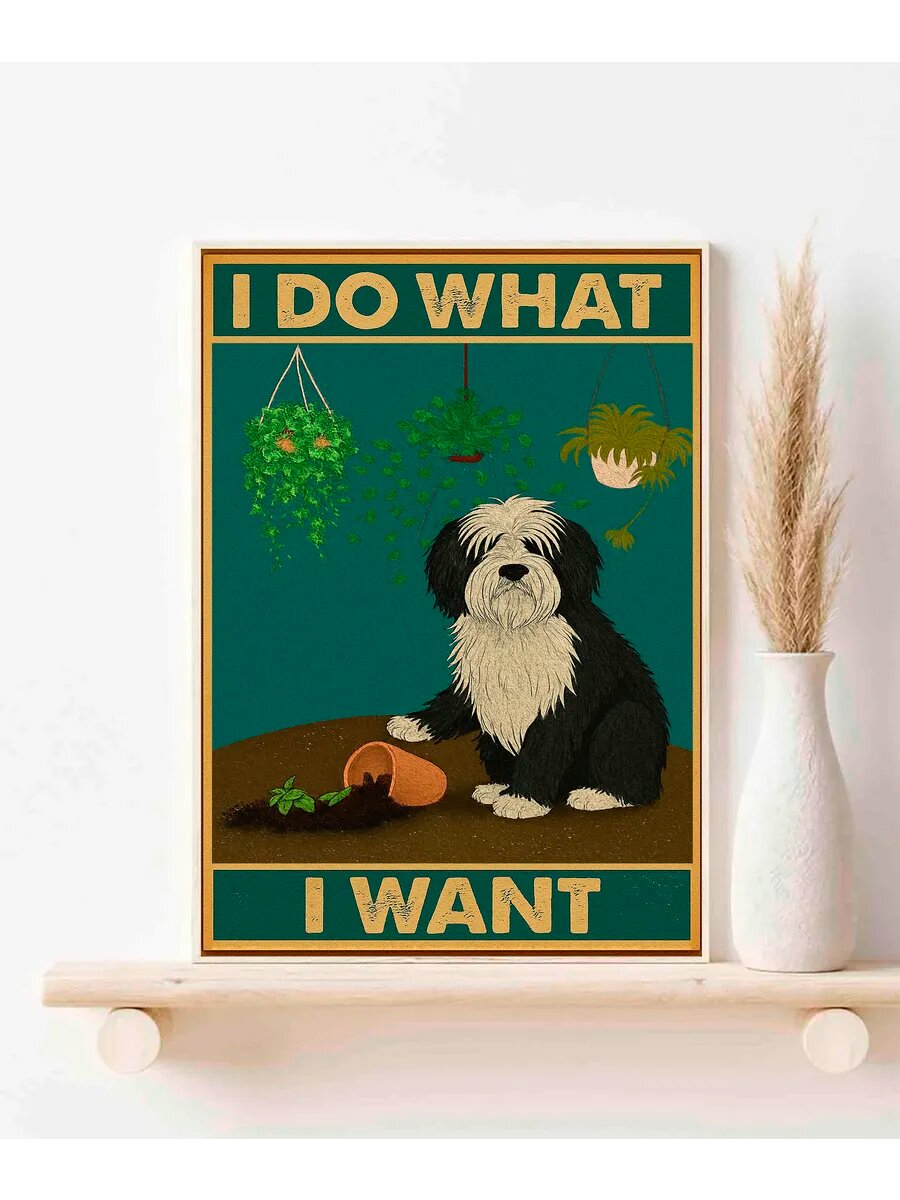 Собака породы тибетский терьер, I Do What I Want, Плакат 30x